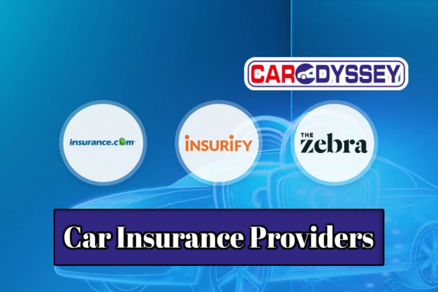 How to Compare Car Insurance Providers Effectively